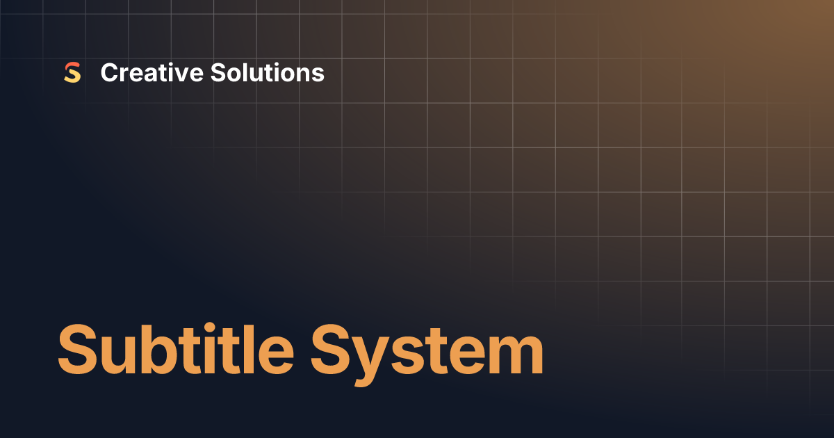 Subtitle System | Creative Solutions
