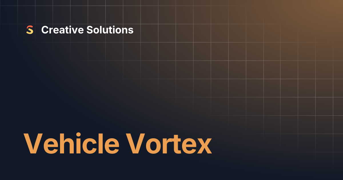 Vehicle Vortex | Creative Solutions